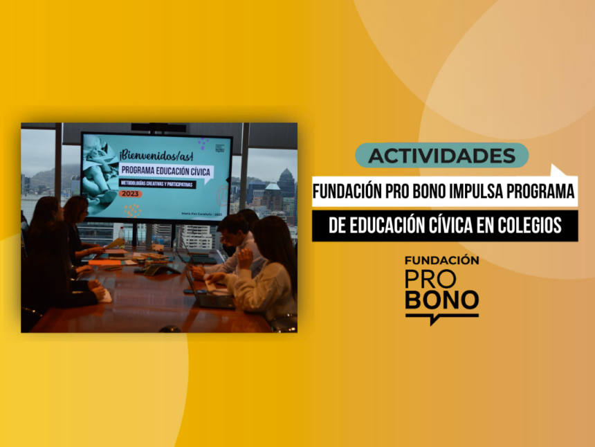 Programa de Educación Cívica | Fundación Pro Bono